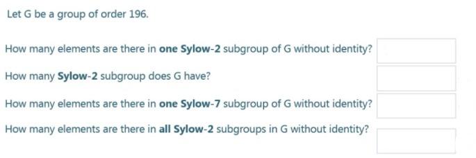 Solved Let G be a group of order 196. How many elements are | Chegg.com