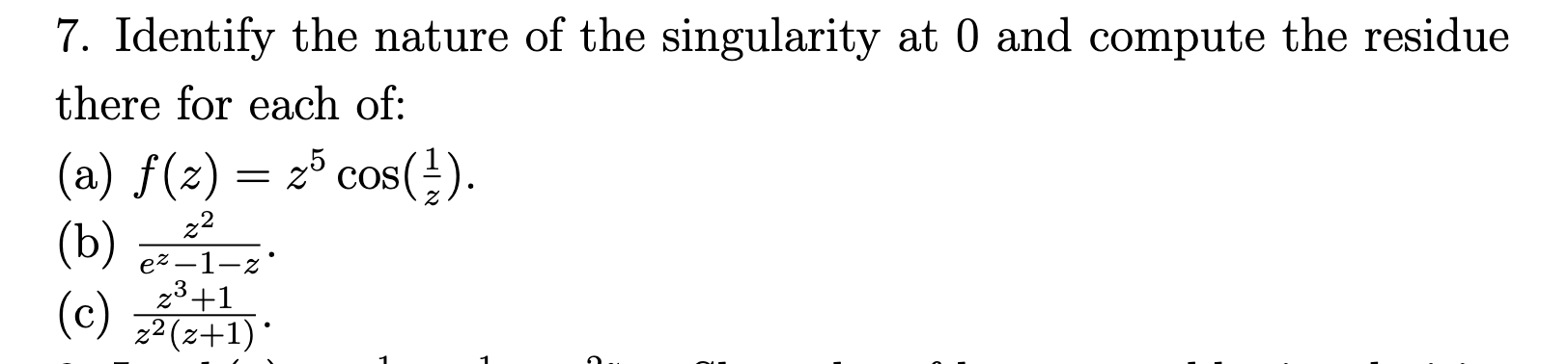 Solved Identify the nature of the singularity at 0 ﻿and | Chegg.com