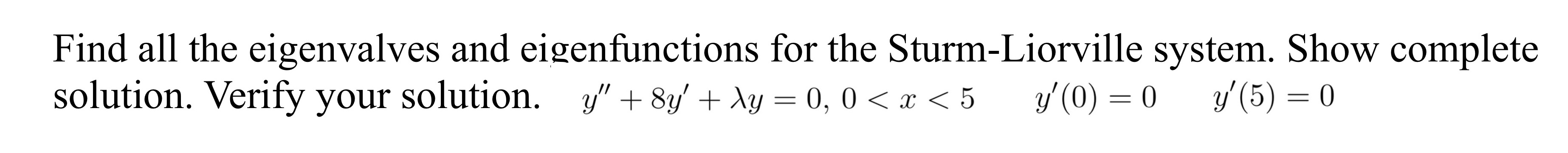 Solved Find all the eigenvalves and eigenfunctions for the | Chegg.com