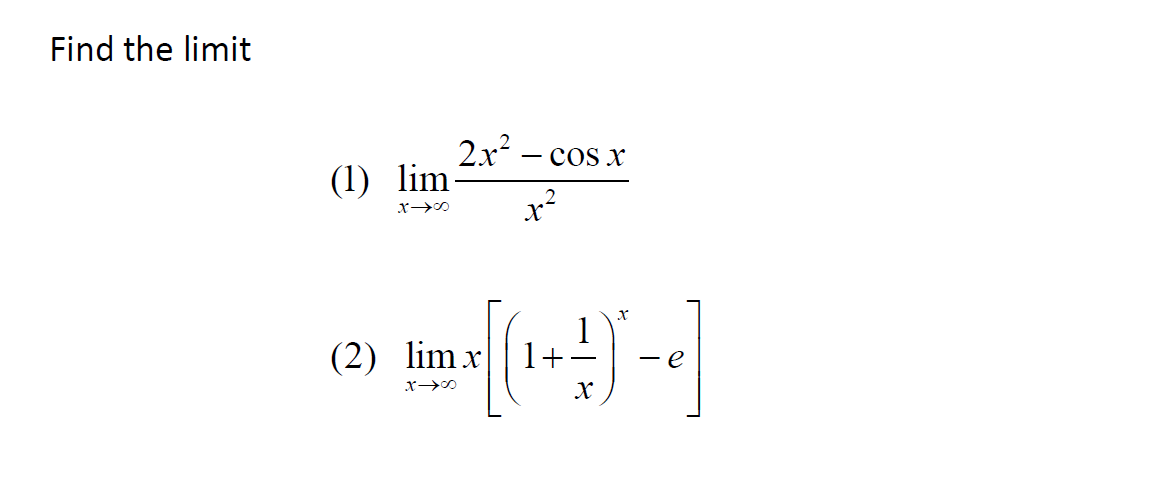 Solved Find the limit 2x2 – COS X (1) lim lim x2 x (2) lim x | Chegg.com