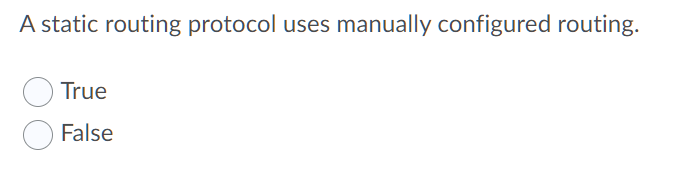 Solved A static routing protocol uses manually configured | Chegg.com