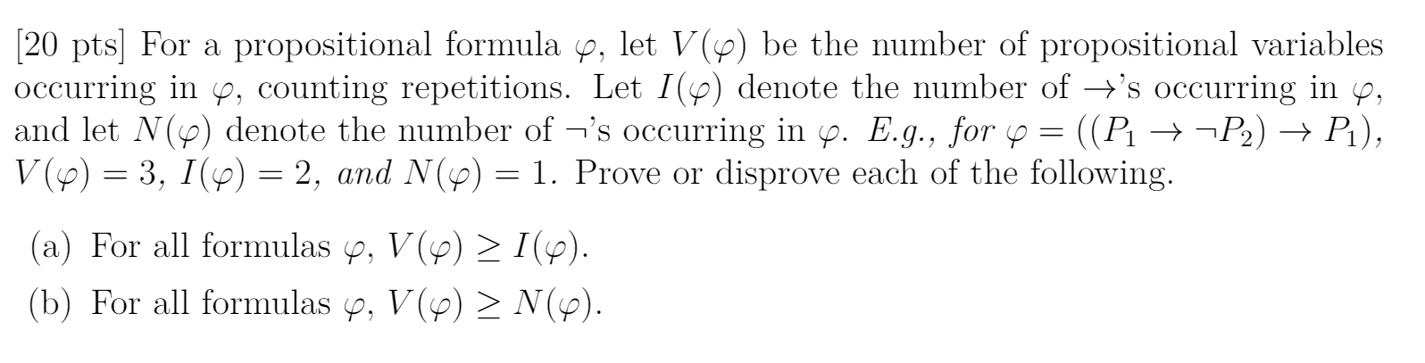 Solved [20 pts) For a propositional formula 4, let V() be | Chegg.com