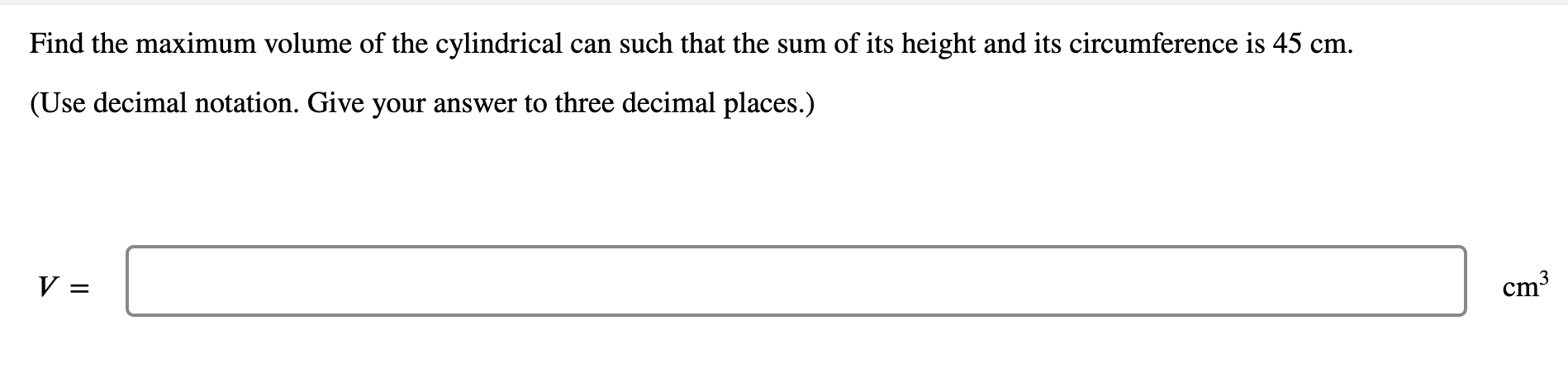 Solved Find the maximum volume of the cylindrical can such | Chegg.com
