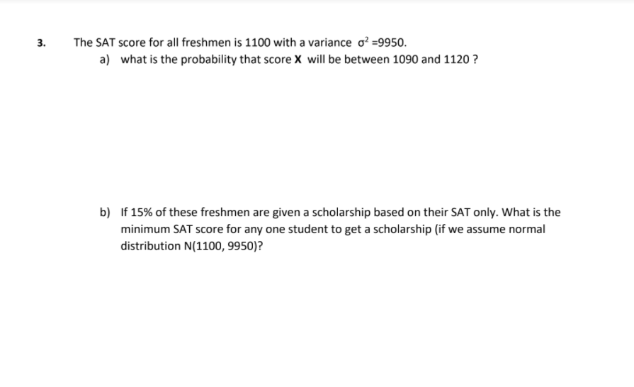 Solved 3. The SAT score for all freshmen is 1100 with a | Chegg.com
