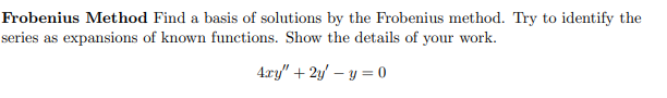Solved Frobenius Method Find a basis of solutions by the | Chegg.com