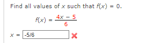 Solved Find all values of x such that f(x)=0. f(x)=64x−5x=∣ | Chegg.com