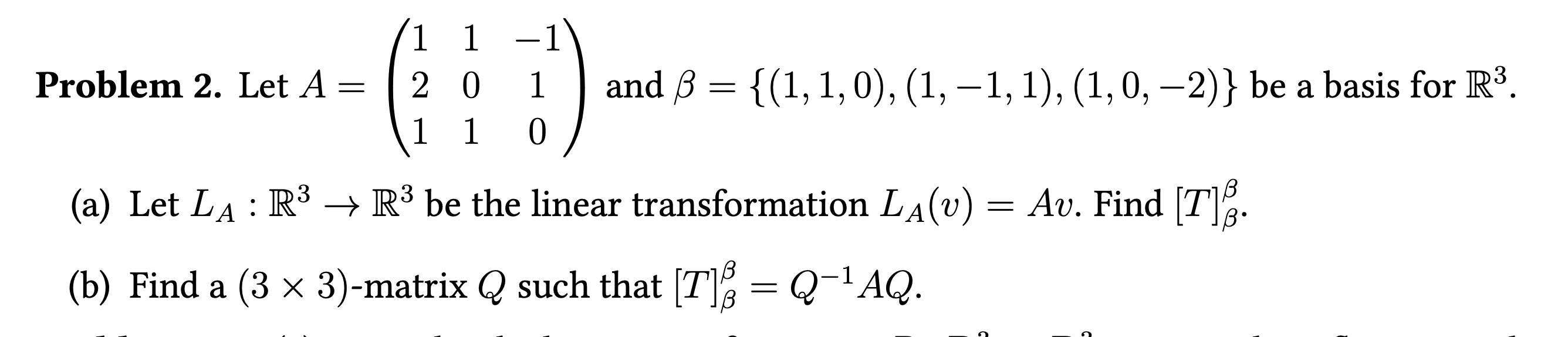Solved Problem 2. Let A=⎝⎛121101−110⎠⎞ and | Chegg.com