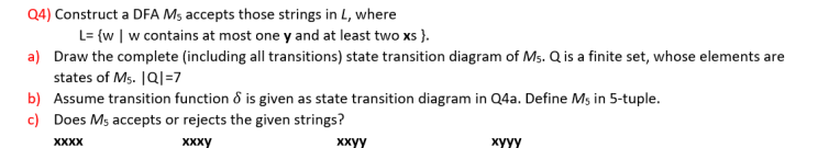 Q4) Construct a DFA M5 accepts those strings in L, | Chegg.com
