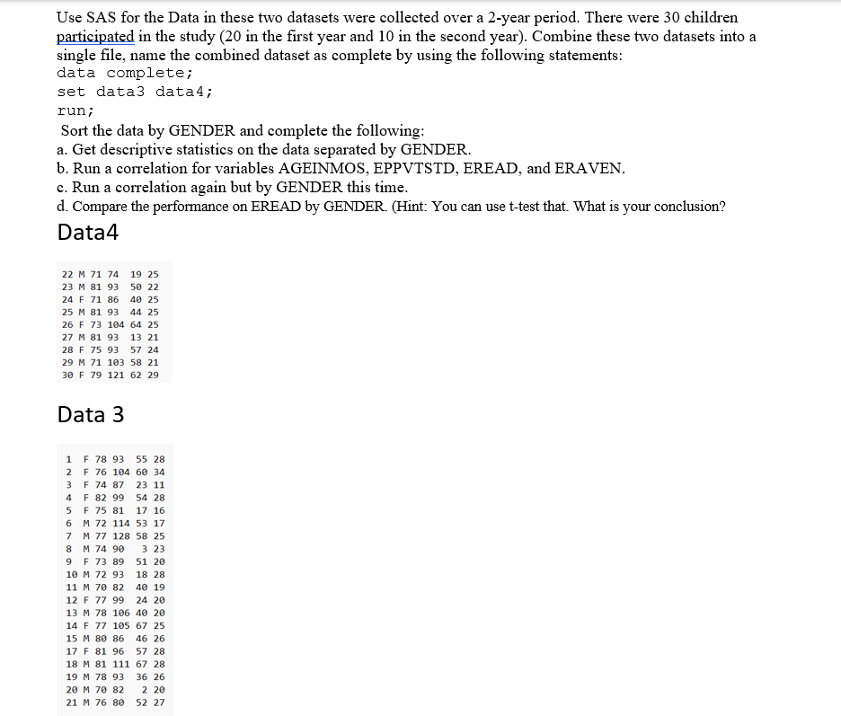 Use SAS for the Data in these two datasets were | Chegg.com