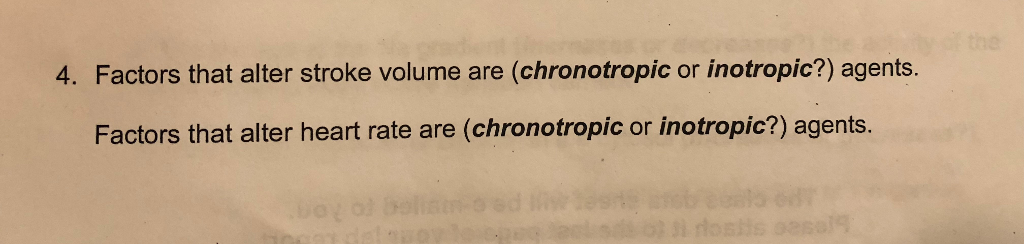 Solved 4. Factors that alter stroke volume are (chronotropic | Chegg.com