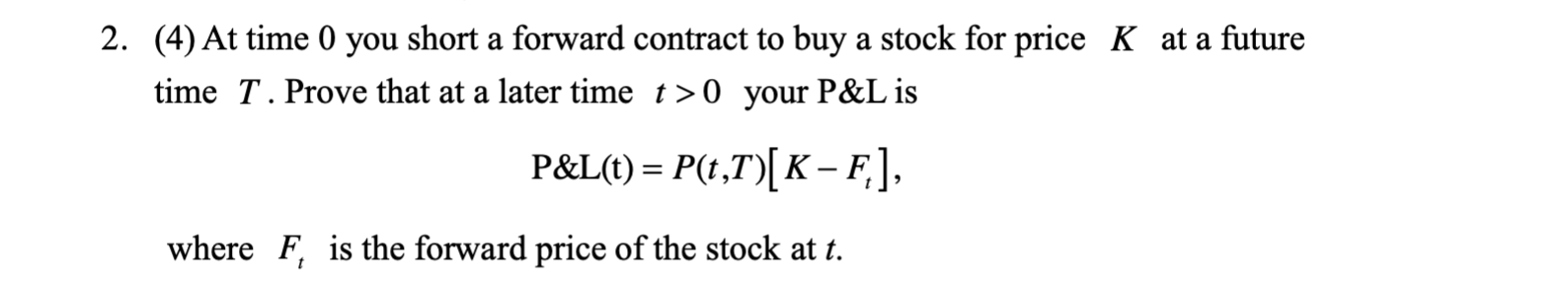 Solved (4) At time 0 you short a forward contract to buy a | Chegg.com