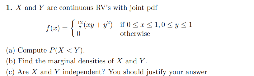 Solved 1. X and Y are continuous RV's with joint pdf f(x) = | Chegg.com