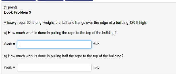 Solved (1 point) Book Problem 9 A heavy rope, 60 ft long, | Chegg.com