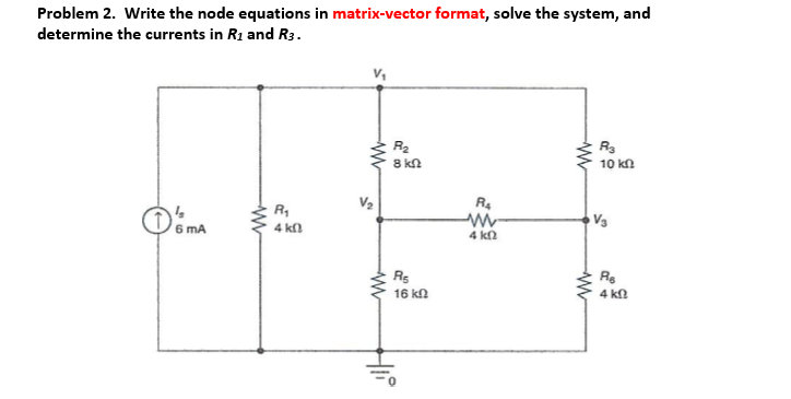 Solved Problem 2. Write the node equations in matrix-vector | Chegg.com