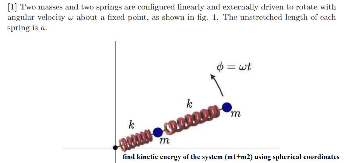 Solved [1] Two masses and two springs are configured | Chegg.com