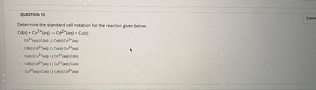 Solved QUESTION 15 5 poin Determine the standard cell | Chegg.com