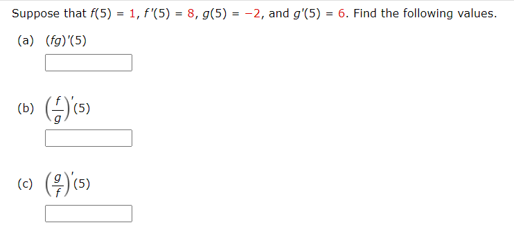 Solved Suppose that f(5)=1,f′(5)=8,g(5)=−2, and g′(5)=6. | Chegg.com