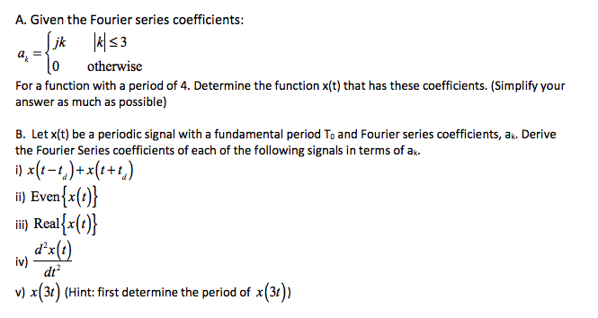 Solved A. Given the Fourier series coefficients: Jjk k 53 10 | Chegg.com