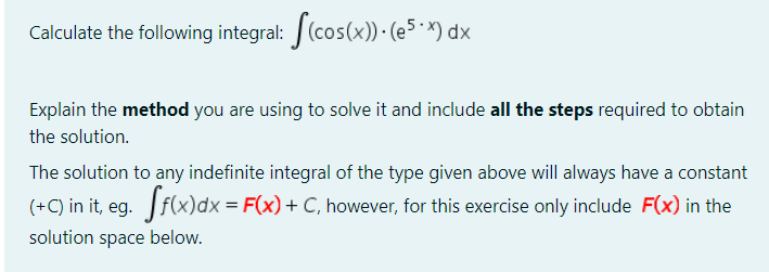 Solved Calculate the following integral: ∫(cos(x))⋅(e5⋅x)dx | Chegg.com