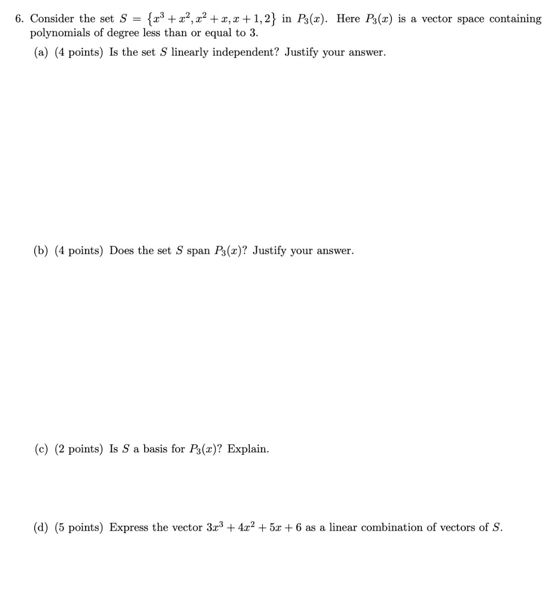 Solved 6. Consider the set S = {x3 + x2, x2 + x,x+1, 2} in | Chegg.com