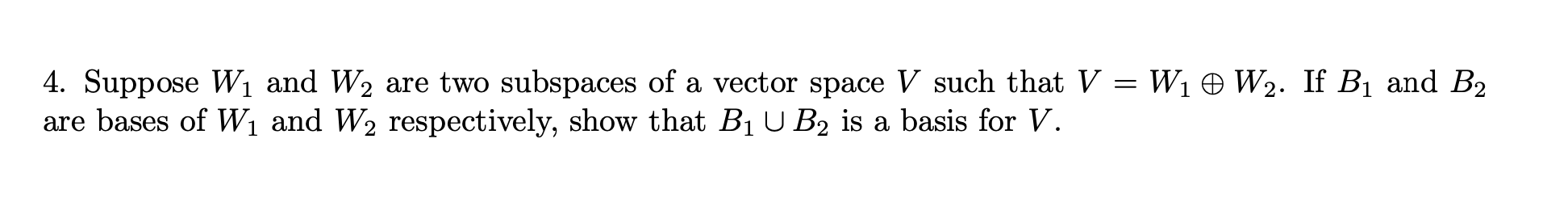 Solved 4. Suppose W1 and W2 are two subspaces of a vector | Chegg.com