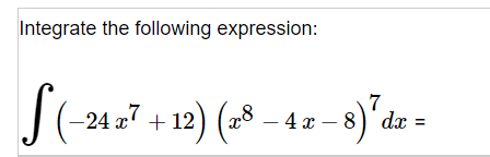 Solved Integrate the following expression: S (+2427 + 12) | Chegg.com
