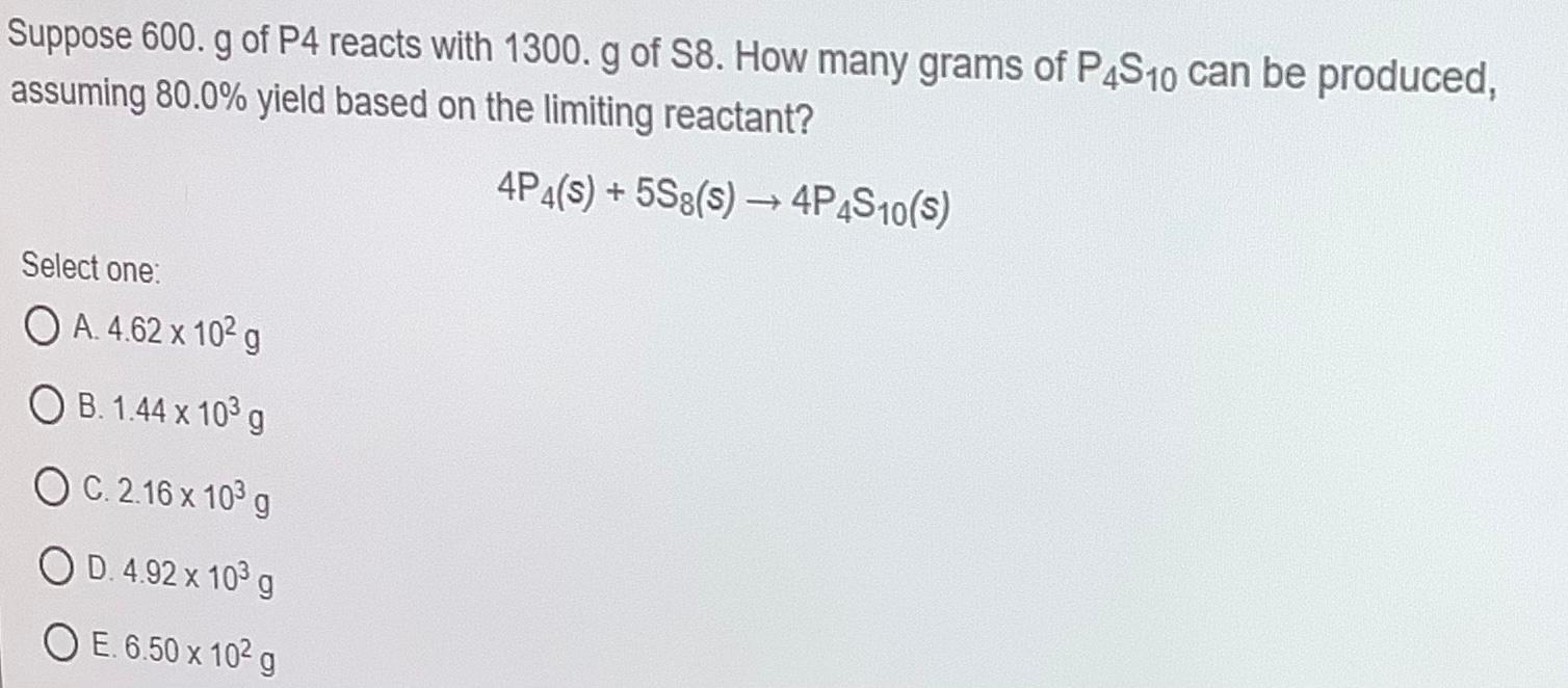 Solved Suppose 600. g of P4 reacts with 1300.g of S8. How | Chegg.com