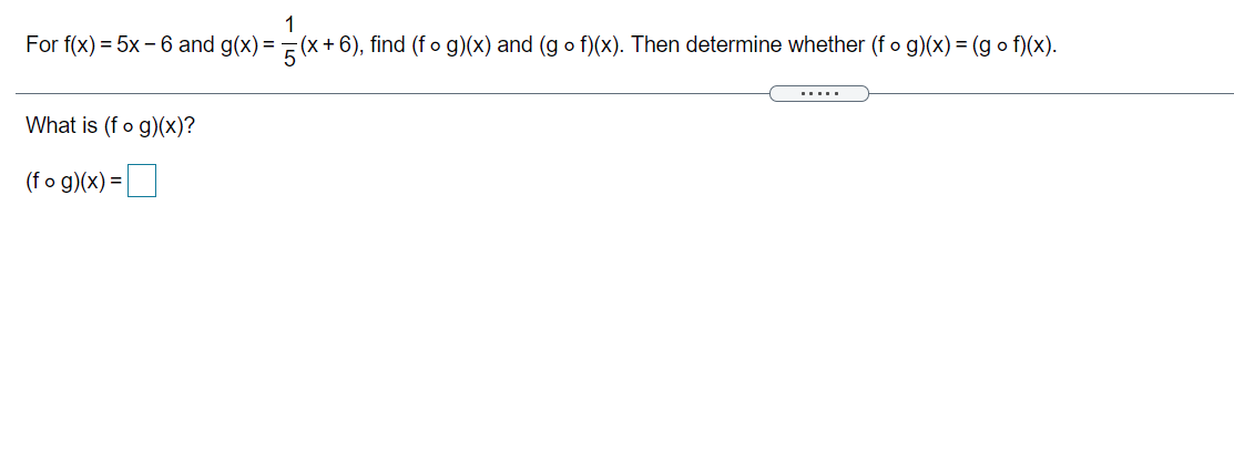 Solved 1 For f(x) = 5x – 6 and g(x) = 5(X+6), find (fog)(x) | Chegg.com