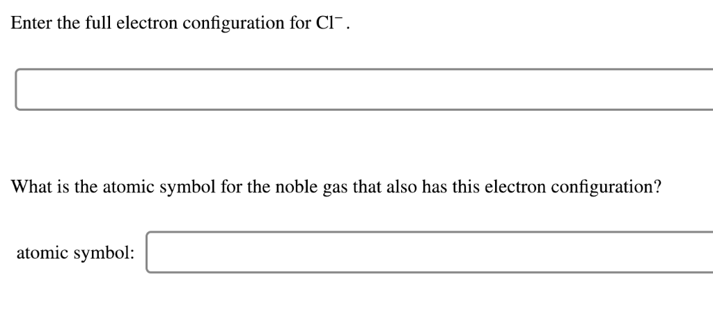 Solved Enter the full electron configuration for Cl What is | Chegg.com Solved Enter the full electron configuration for Cl What is | Chegg.com