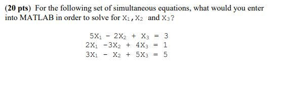 Solved (20 pts) For the following set of simultaneous | Chegg.com