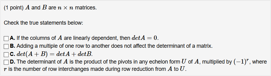 Solved (1 point) A and B are n x n matrices. Check the true | Chegg.com