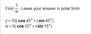 Solved Find wz. Leave your answer in polar form. | Chegg.com