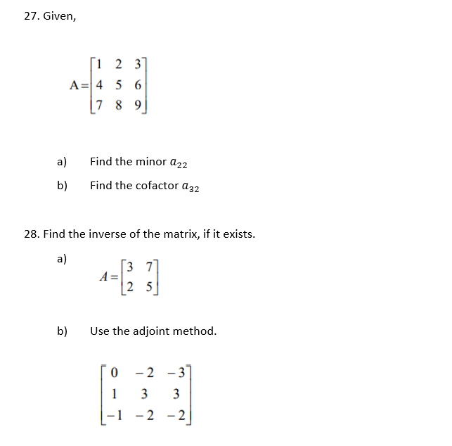 Solved 27. Given, [1 2 3 A=4 5 6 7 8 9 a) Find the minor a22 | Chegg.com