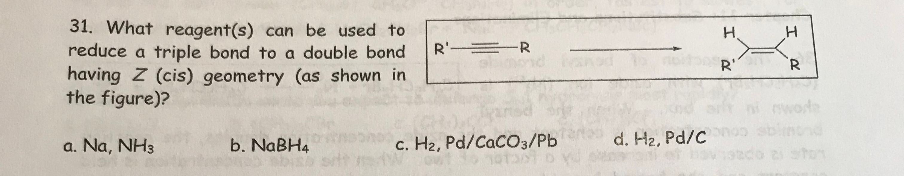 Solved H. 31. What reagent(s) can be used to reduce a triple | Chegg.com