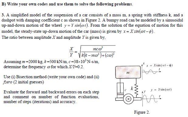 Solved B) Write your own codes and use them to solve the | Chegg.com