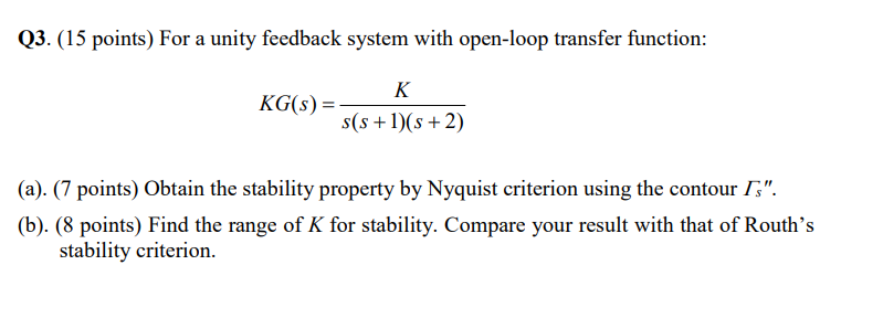 Solved Q3. (15 points) For a unity feedback system with | Chegg.com