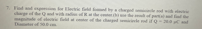 Solved 7. Find and expression for Electric field formed by a | Chegg.com
