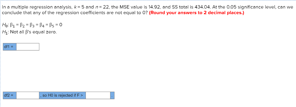 Solved In a multiple regression analysis, k= 5 and n = 22, | Chegg.com