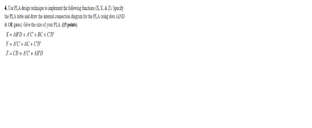 Solved Use PLA design technique to implement the following | Chegg.com