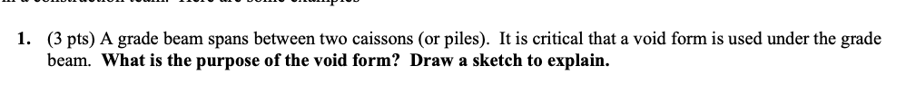 Solved 1. (3 pts) A grade beam spans between two caissons | Chegg.com