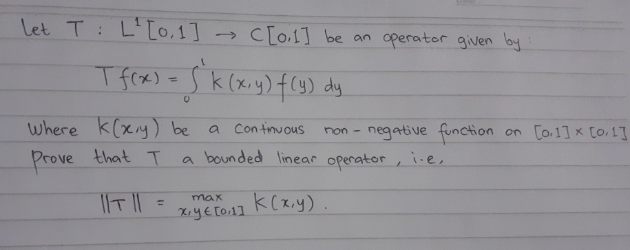 Solved 0 Let T: L²[0, 1] → C[0,1] be an operator given by T | Chegg.com