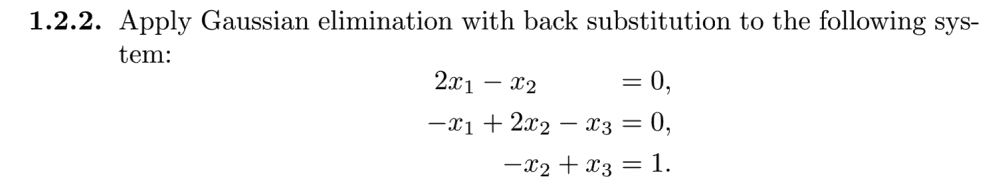 Solved 1.2.2. ﻿Apply Gaussian elimination with back | Chegg.com