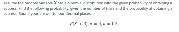 Solved Assume the random variable X has a binomial | Chegg.com