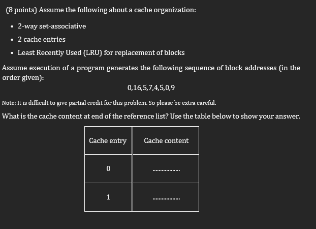 ( 8 points) Assume the following about a cache | Chegg.com