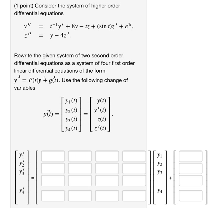 Solved (1 point) Consider the system of higher order | Chegg.com