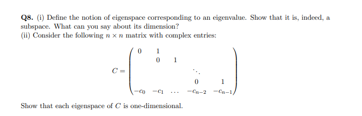 Solved Q8. (i) Define the notion of eigenspace corresponding | Chegg.com