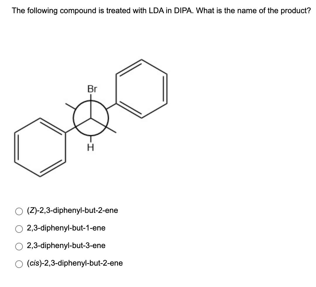 Solved The following compound is treated with LDA in DIPA. | Chegg.com