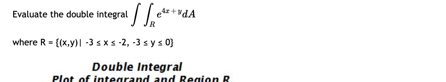 Solved Evaluate the double integral V 1. - ( - 1cy2 + 5xy)dA | Chegg.com