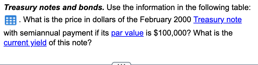 Solved Treasury notes and bonds. Use the information in the | Chegg.com