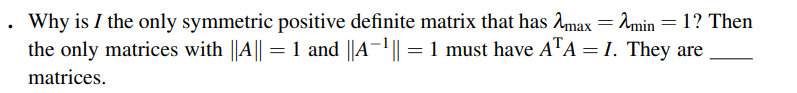 Solved Why is I the only symmetric positive definite matrix | Chegg.com